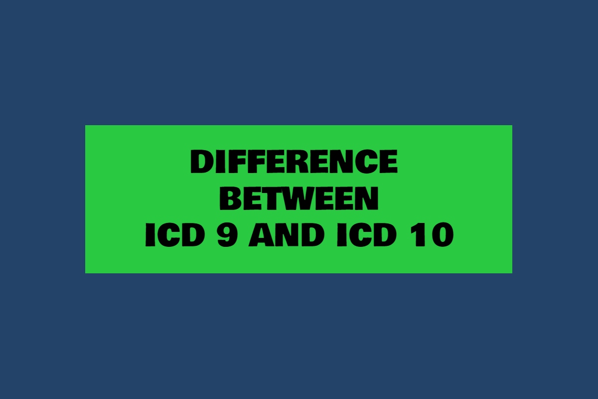 Differences Between ICD 9 ICD 10 Explained 48 OFF